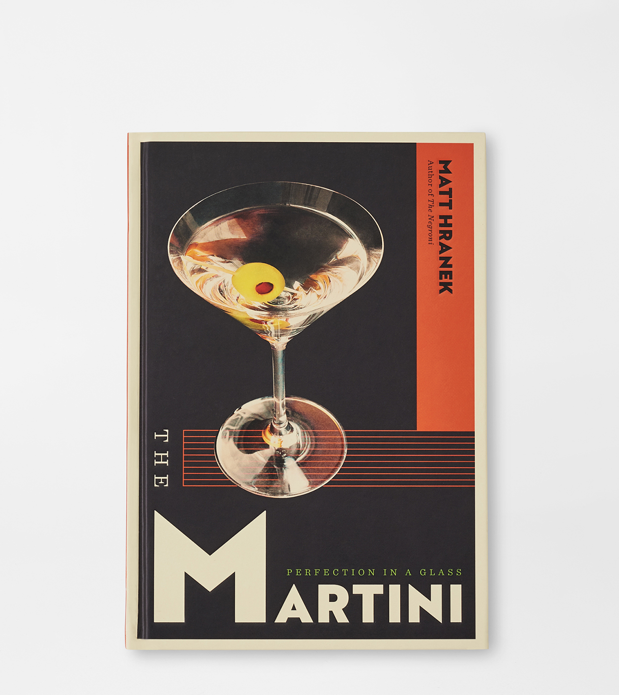 The Martini: Perfection In A Glass by Matt Hranek | Men's Accessories ...